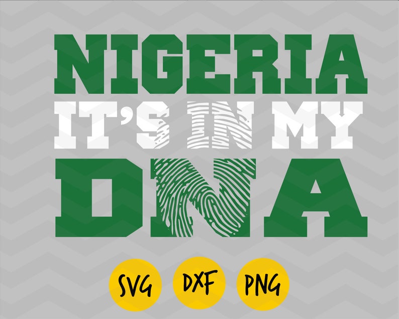 Nigeria Svg Nigeria It's in My DNA Svg Nigerian - Etsy