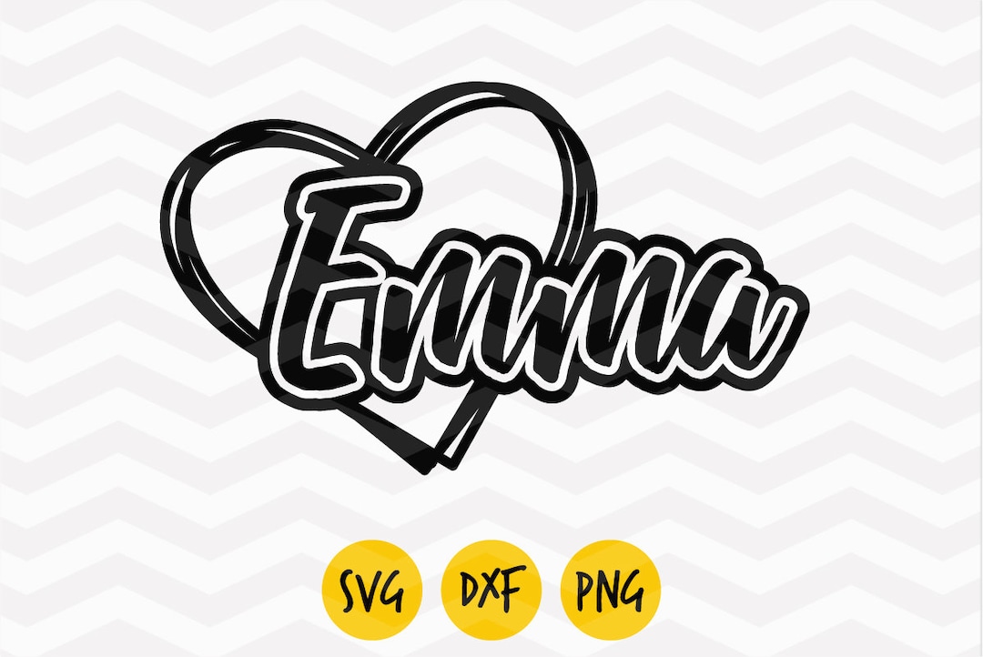 Emma Svg, Emma Heart Svg, I Love Emma, Sister Svg, Girlfriend Svg ...