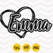 Emma Svg, Emma Heart Svg, I Love Emma, Sister Svg, Girlfriend Svg ...