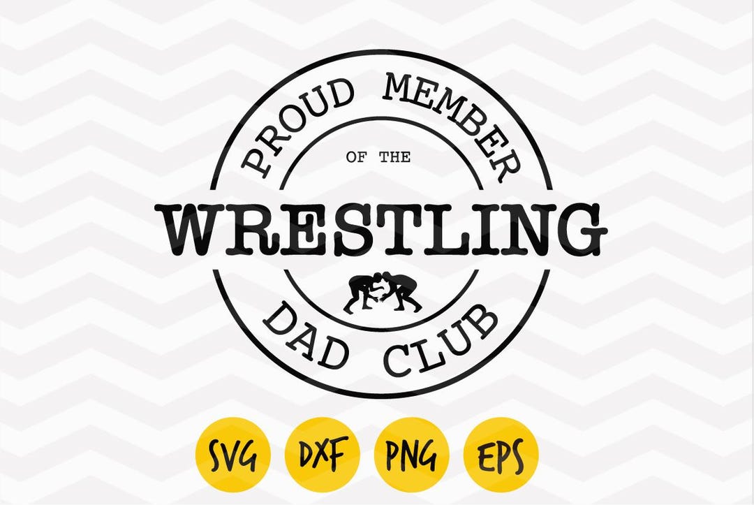 Proud Member of the Wrestling Dad Club Svg, Dxf, Eps, Ai, Png Wrestling ...