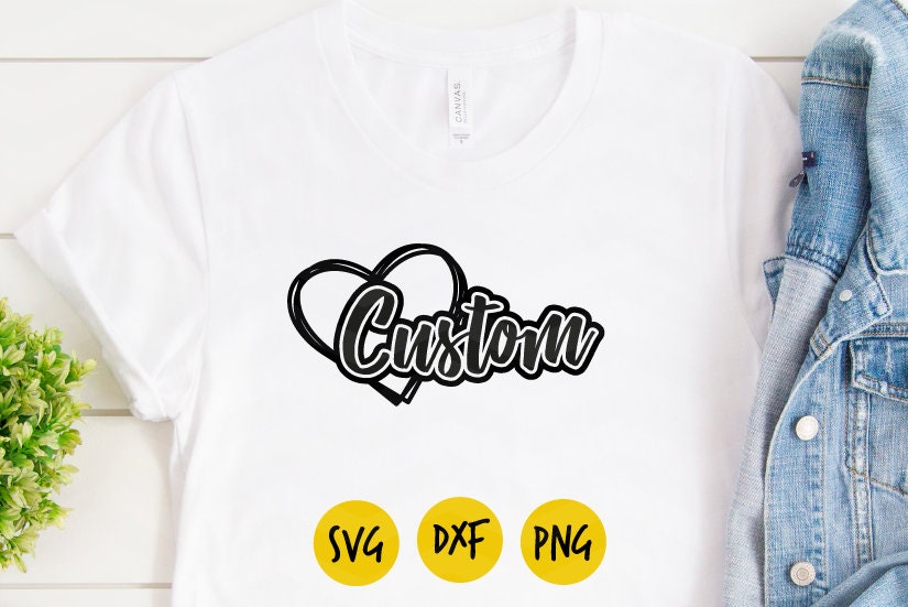 Custom Svg, Custom Heart Svg, Custom Pride, I Love Custom, Digital ...