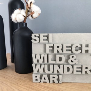 LETTER BRICK | Beton-Schild „Sei frech, wild und wunderbar ...