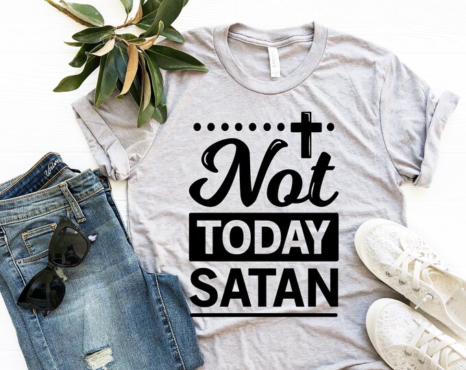 Not Today Satan Shirt , Christian Apparel, Christian Gift Tshirt ...
