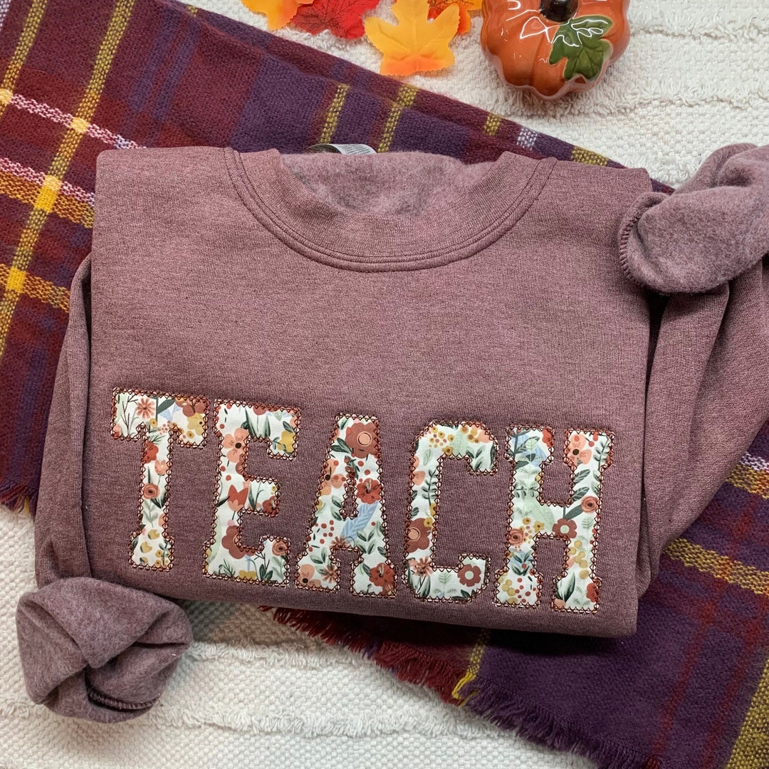 Teach Embroidered Crewneck, Personalized Teacher Floral Applique ...