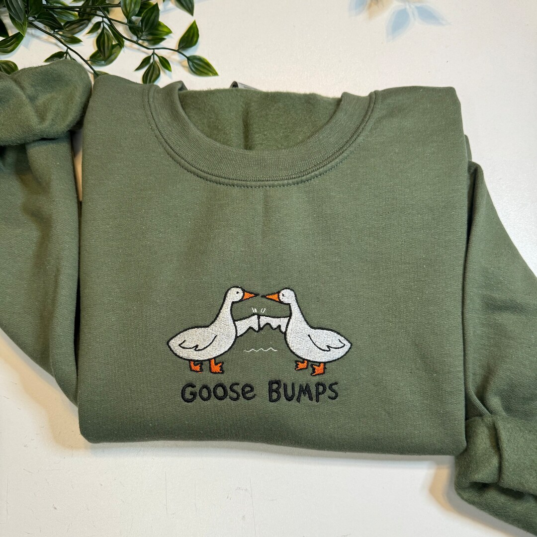 Goose Bumps Sweatshirt, Embroidered Goose Bumps Crewneck, Funny Silly ...
