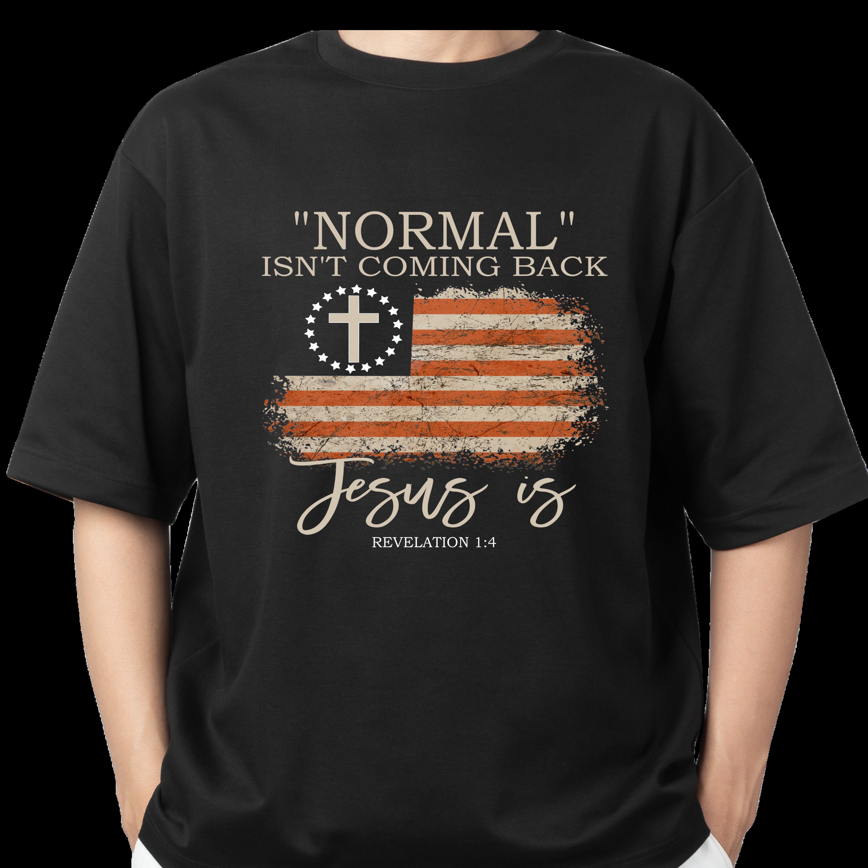 Normal Isn't Coming Back Jesus Is, PNG, Digital Download, Jesus ...
