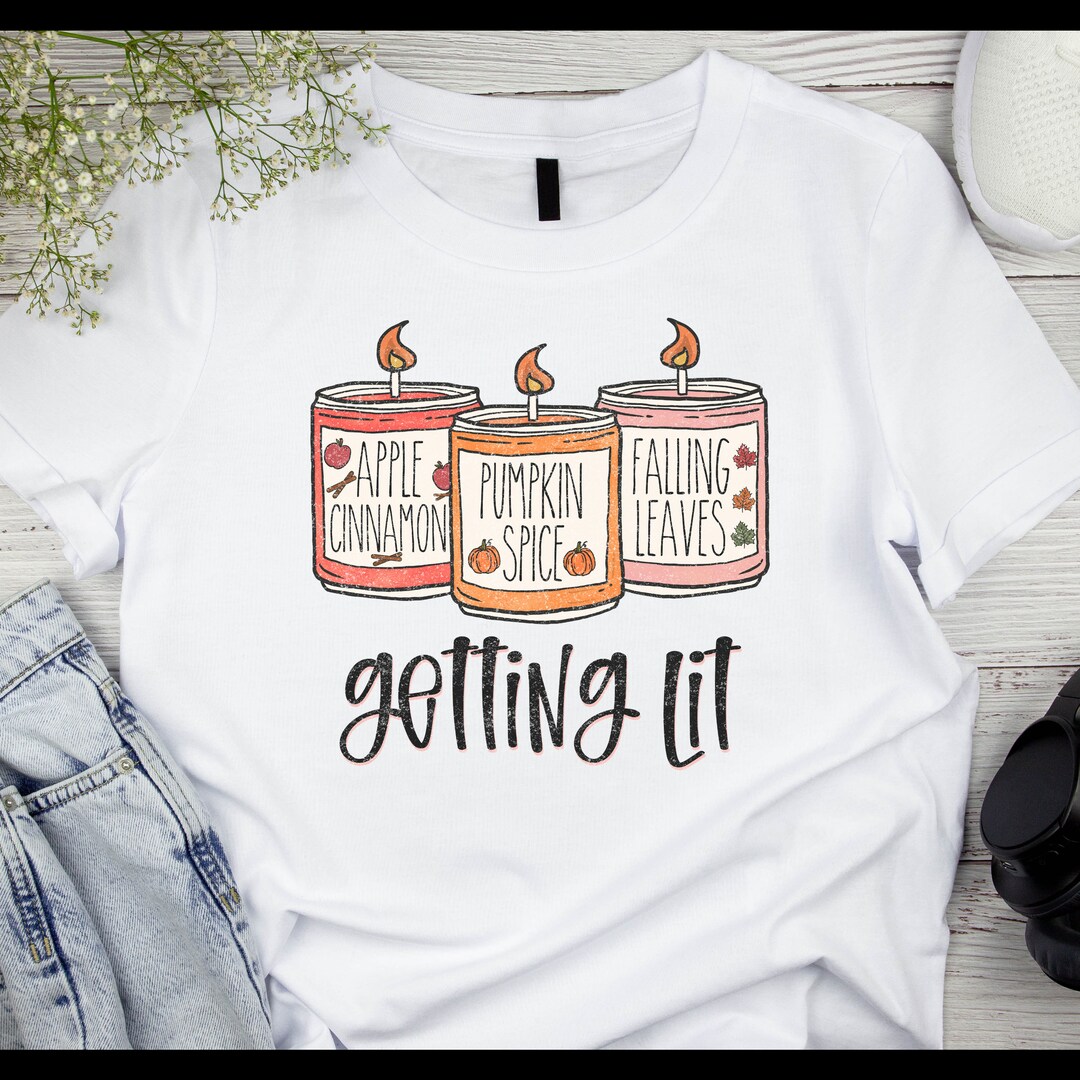 Getting Lit Candles PNG, Grunge, Candles, Fall Candles, Funny, T Shirt ...
