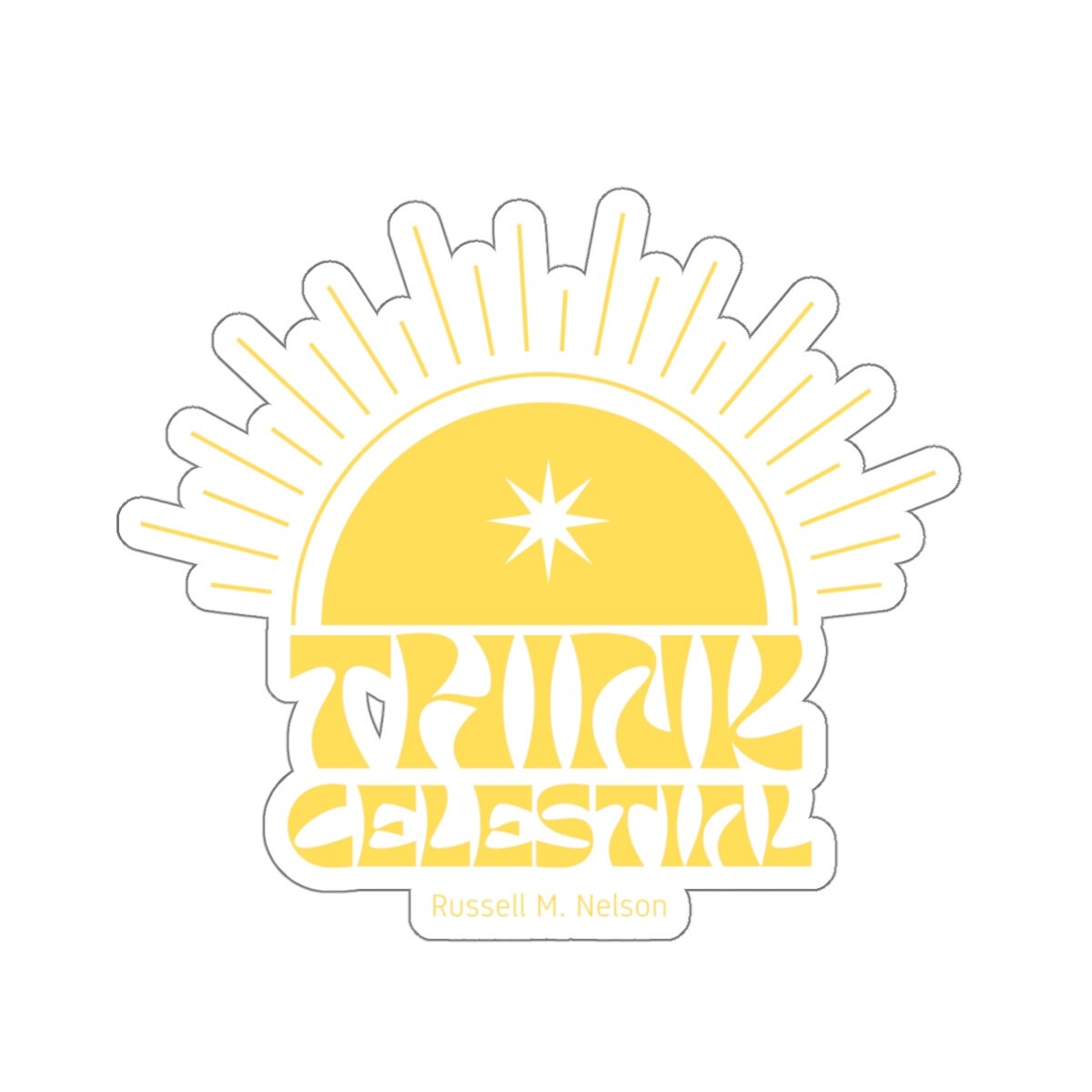Think Celestial Sticker, Jesus Christ, General Conference Quote - Etsy