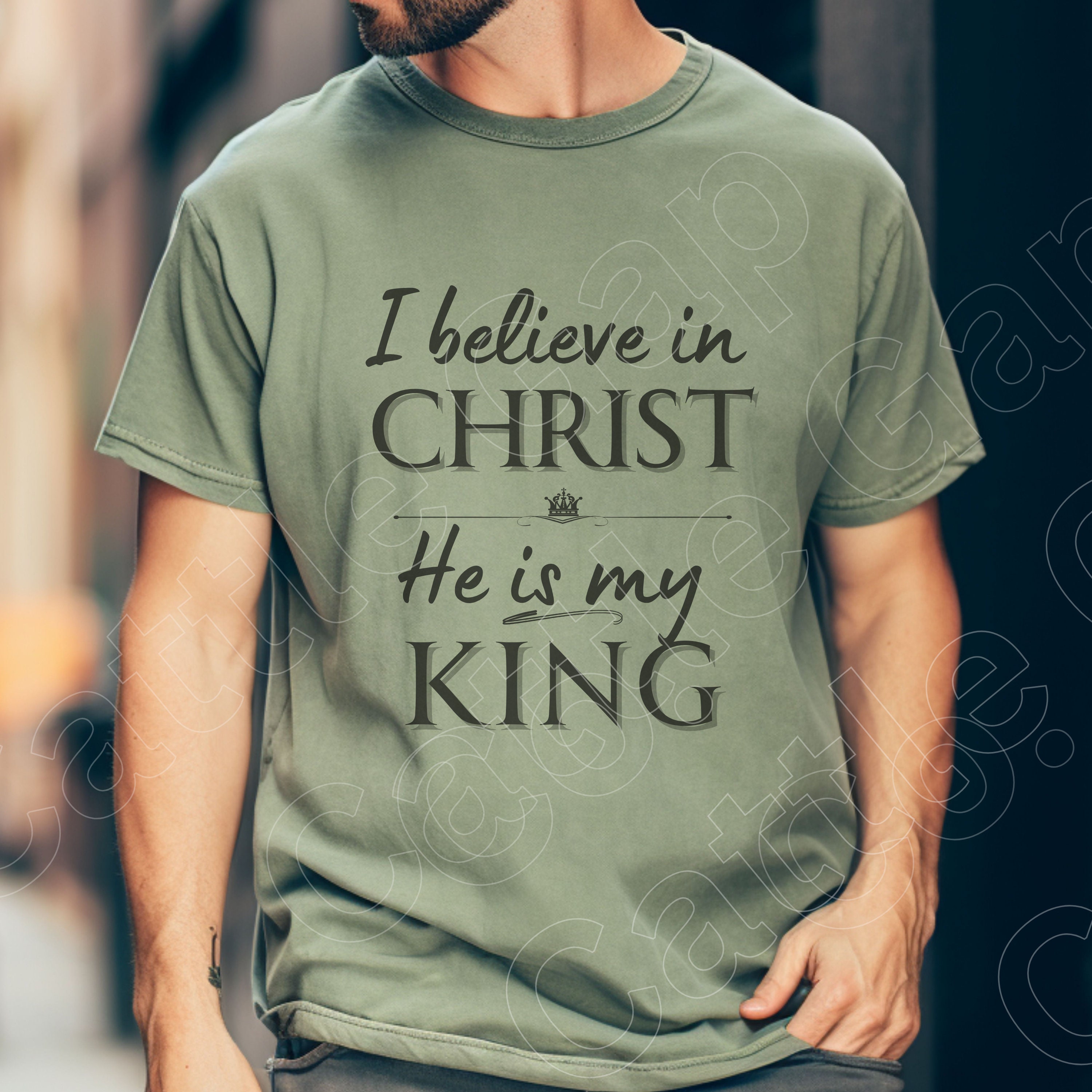 I Believe in Jesus Christ Savior King Christian Comfort Unisex Garment ...