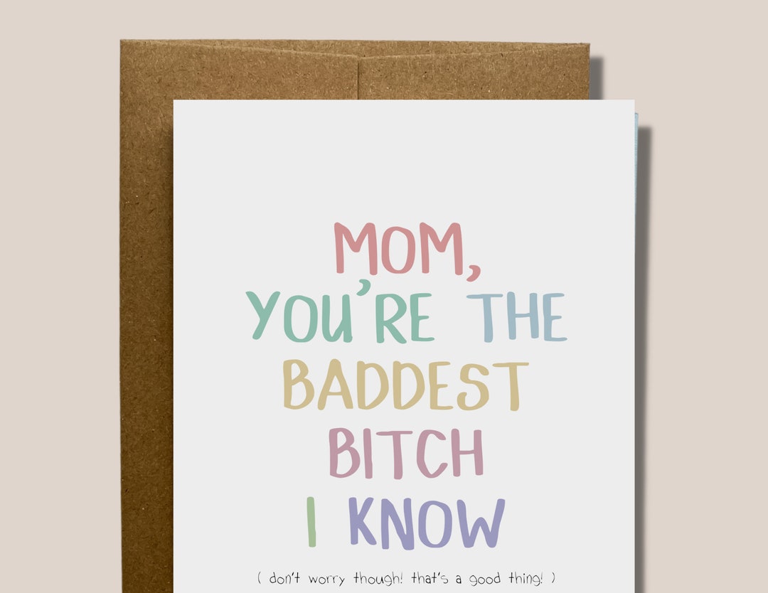 Funny Mom Birthday Card Mom You're the Baddest Btch I - Etsy