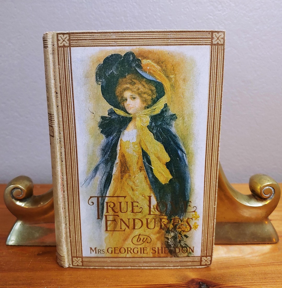 True Love Endures, Mrs. Georgie Sheldon, A. L. Burt Company, 1911 ...
