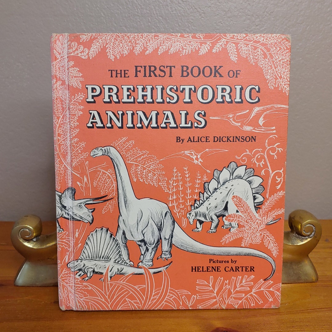 The First Book of Prehistoric Animals, Alice Dickinson, Pictures by ...