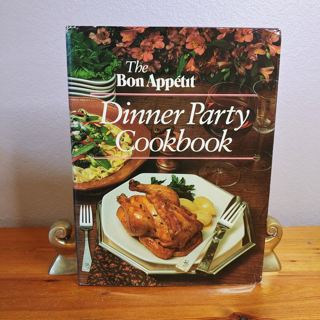 The Bon Appetit Dinner Party Cookbook, Plus Extra Cocktail Party Recipe ...