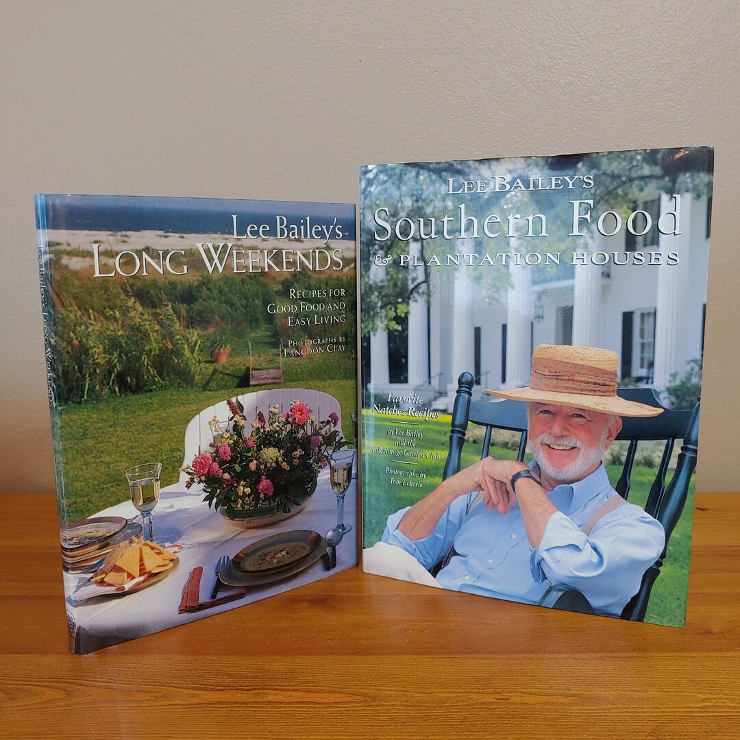 Lee Bailey's Long Weekend 1994 1st Ed. Lee Bailey's Southern Food ...