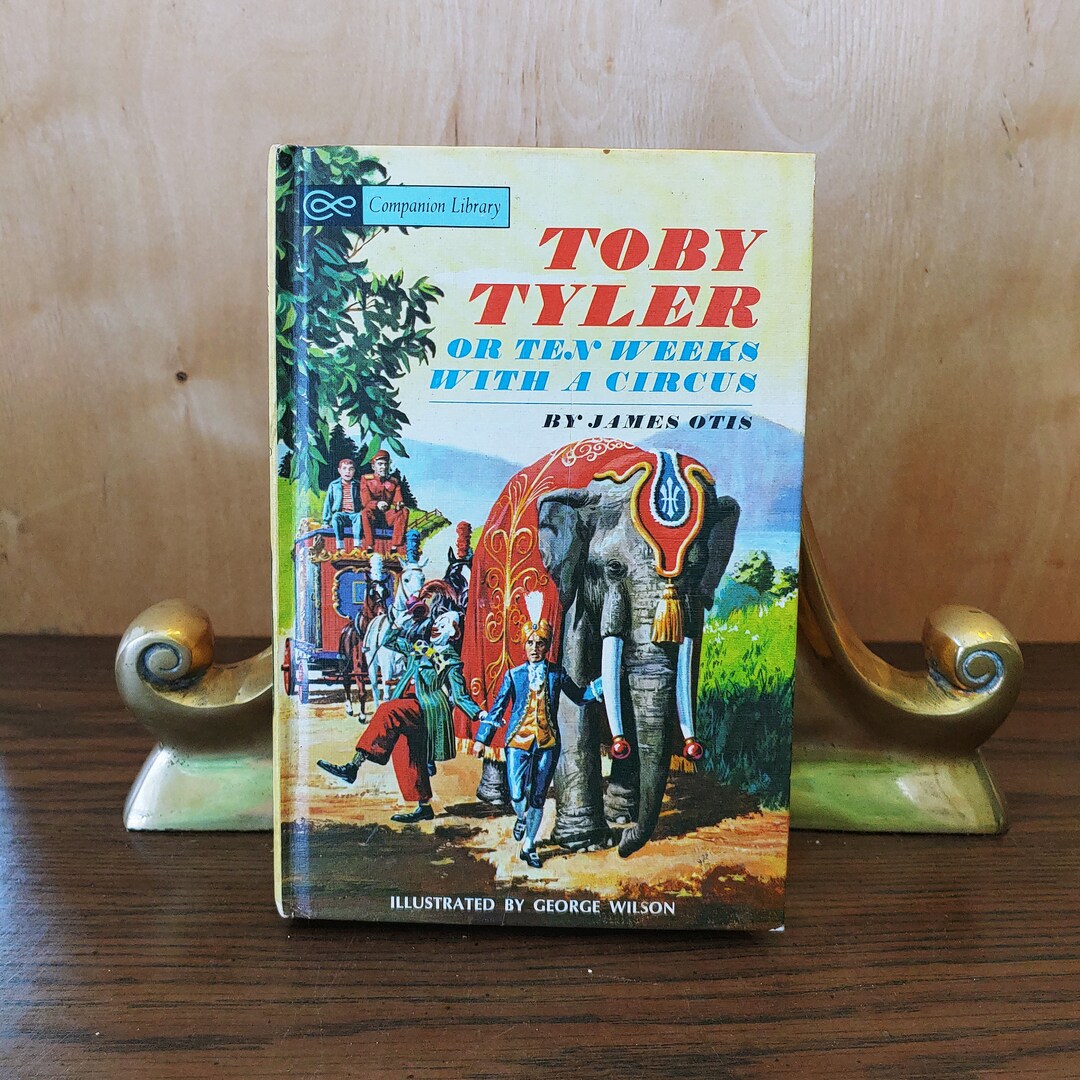 Toby Tyler or Ten Weeks With a Circus, by James Otis, Companion Library ...