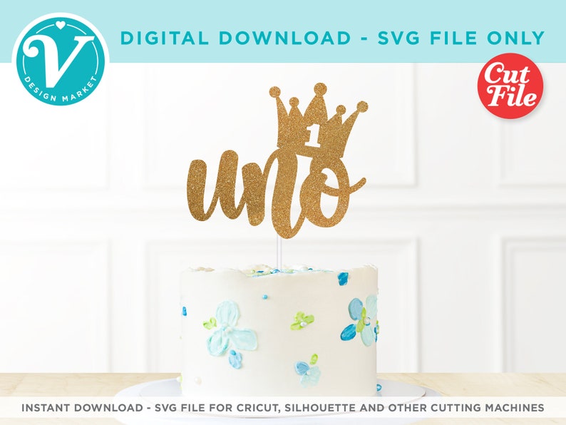 Baby First Birthday SVG File for Cricut | Uno Cut File DIY Cake Topper ...