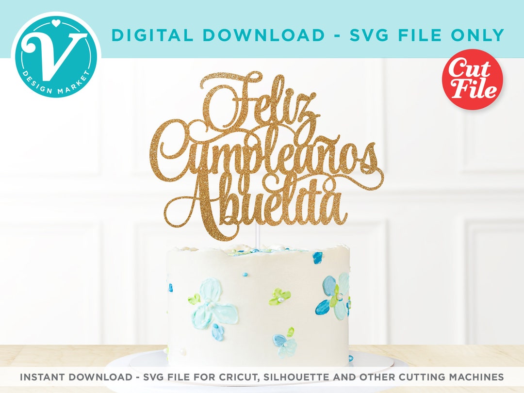 Feliz Cumpleaños Abuelita Cake Topper SVG | Grandma Birthday Decor ...