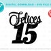 Felices 15 SVG File ONLY for Cricut and Silhouette or Laser DIY Cake or ...