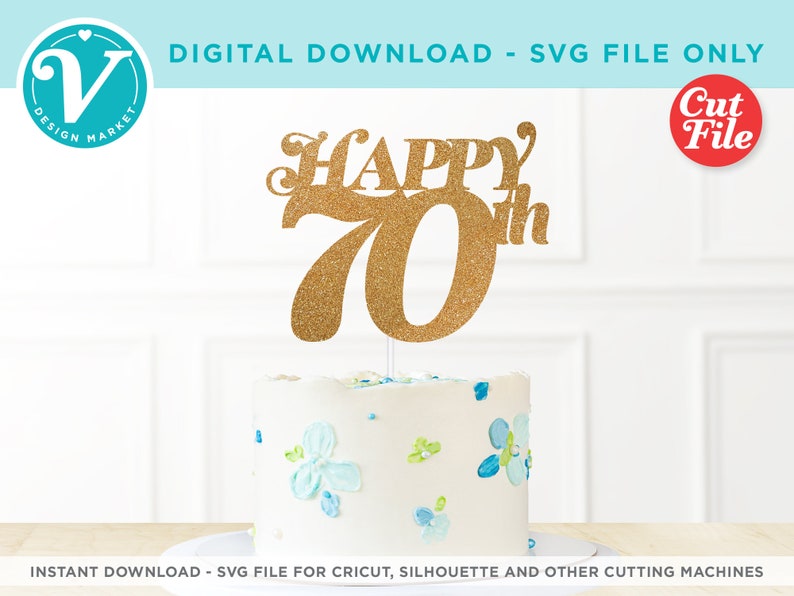 70th Birthday Cake Topper SVG | Anniversary Party Decor (digital ...