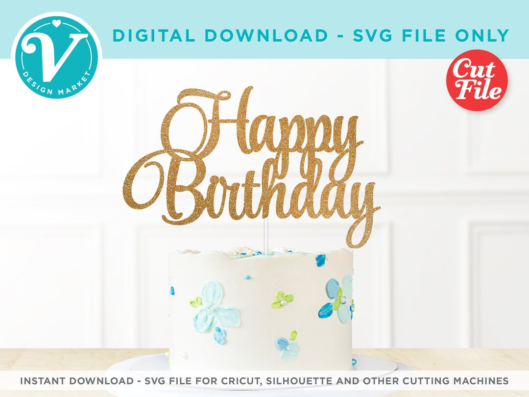 Happy Birthday SVG File for Cricut | Cut File DIY Cake Toppers ...