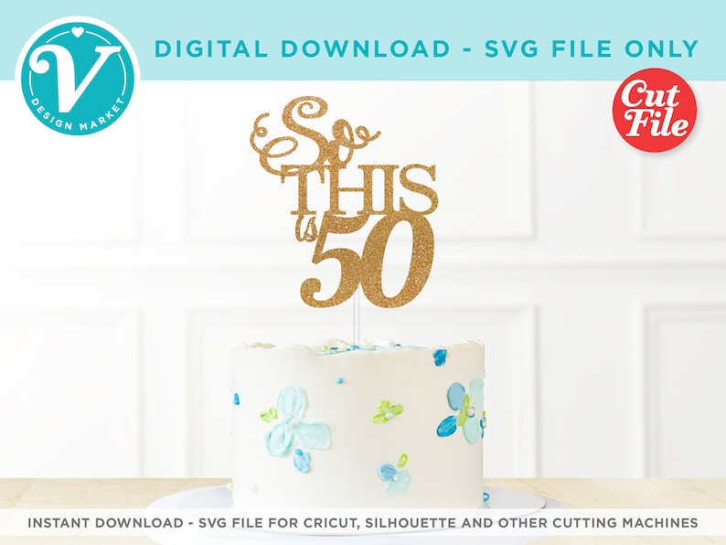 50th Birthday SVG File for Cricut so This is 50 Cut File DIY - Etsy