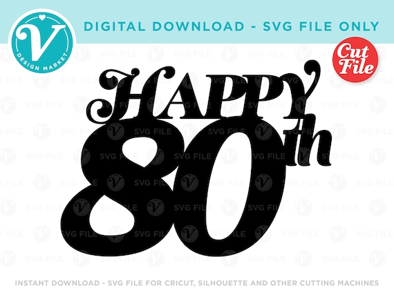 Happy 80th Birthday SVG File for Cricut Happy Birthday Cut - Etsy