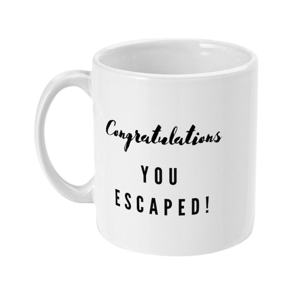 Congratulations You Escaped Mug - Etsy
