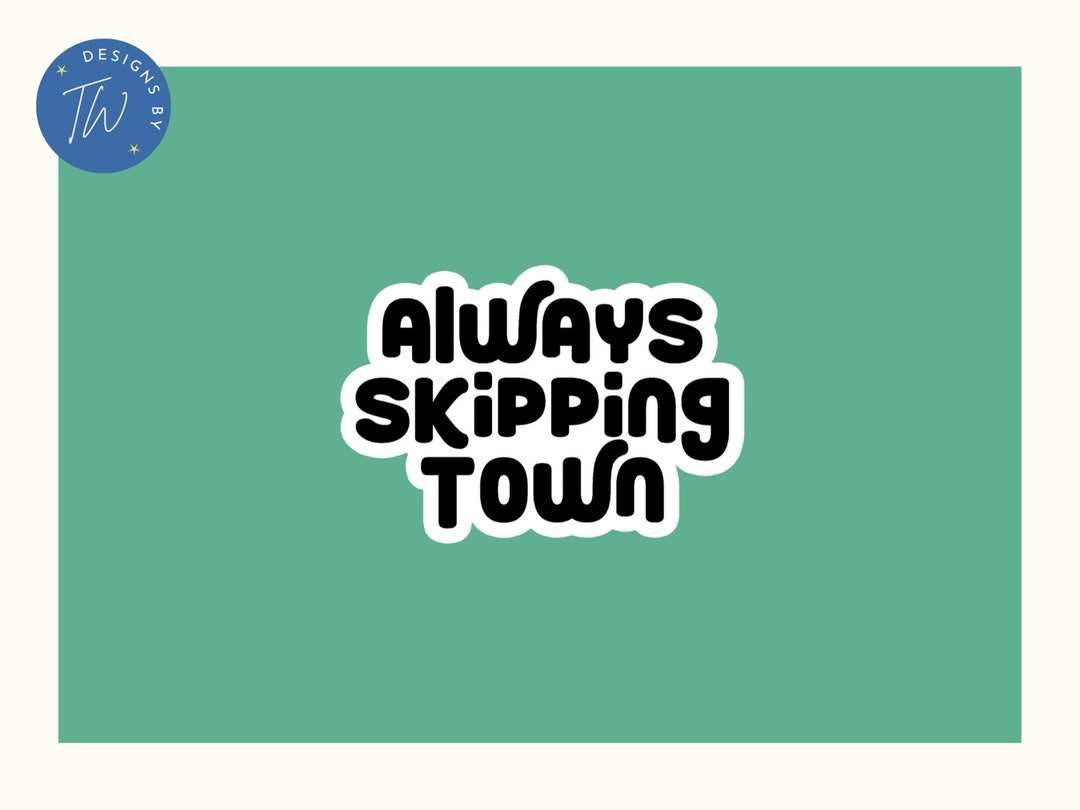Always Skipping Town Sticker All Too Well Always Skipping Town ...