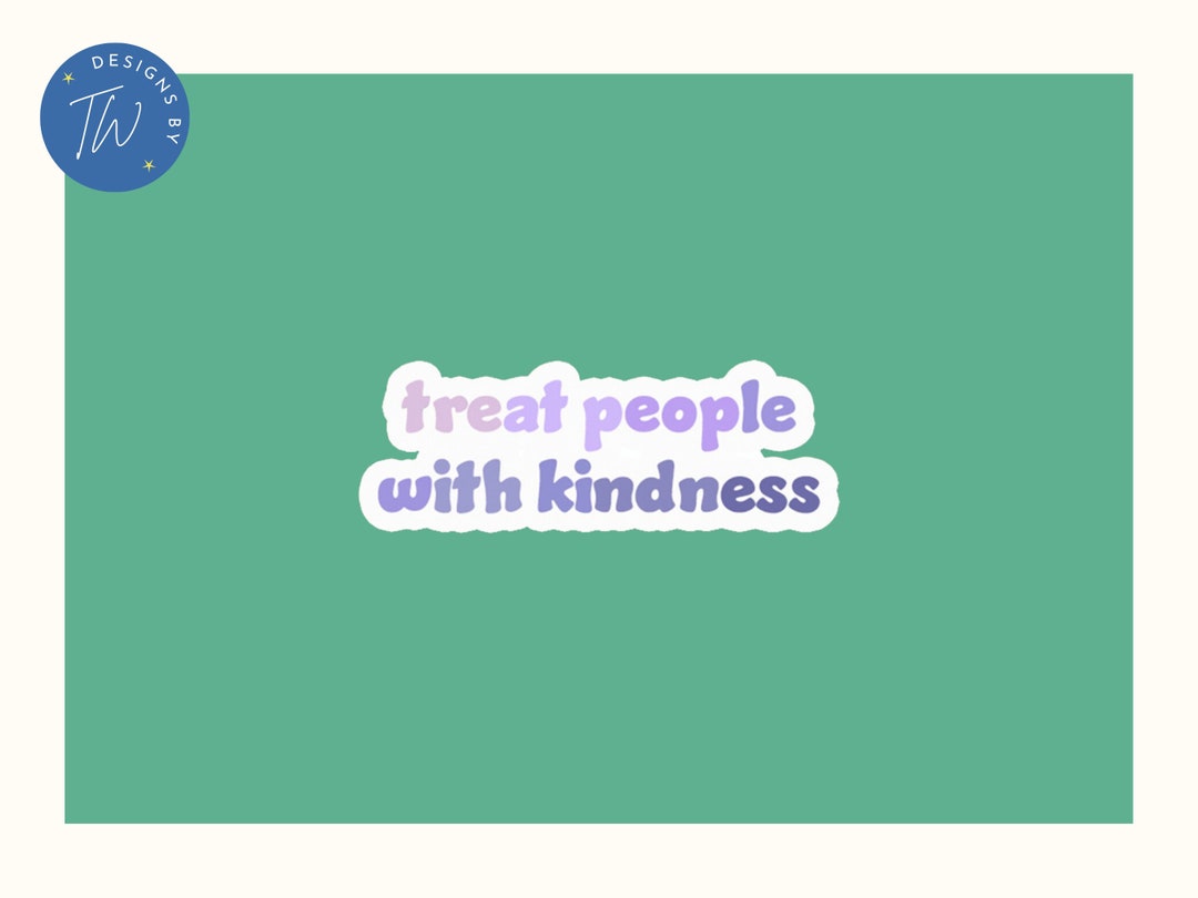 Treat People With Kindness Sticker | TPWK Sticker | Kindness Sticker ...
