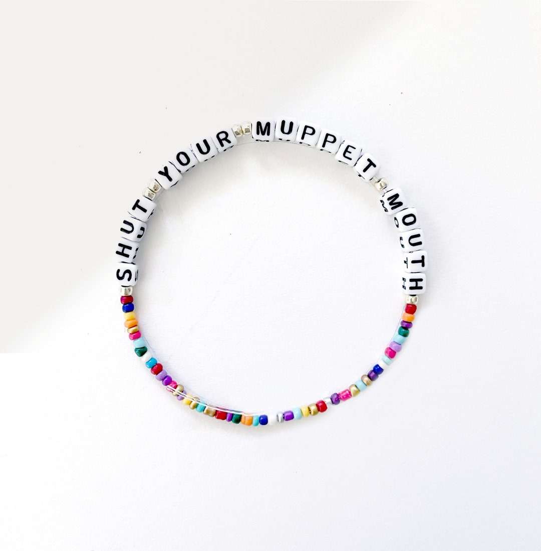Southern Charm/ Shut Your Muppet Mouth / Madison/ Austen / Bracelet ...