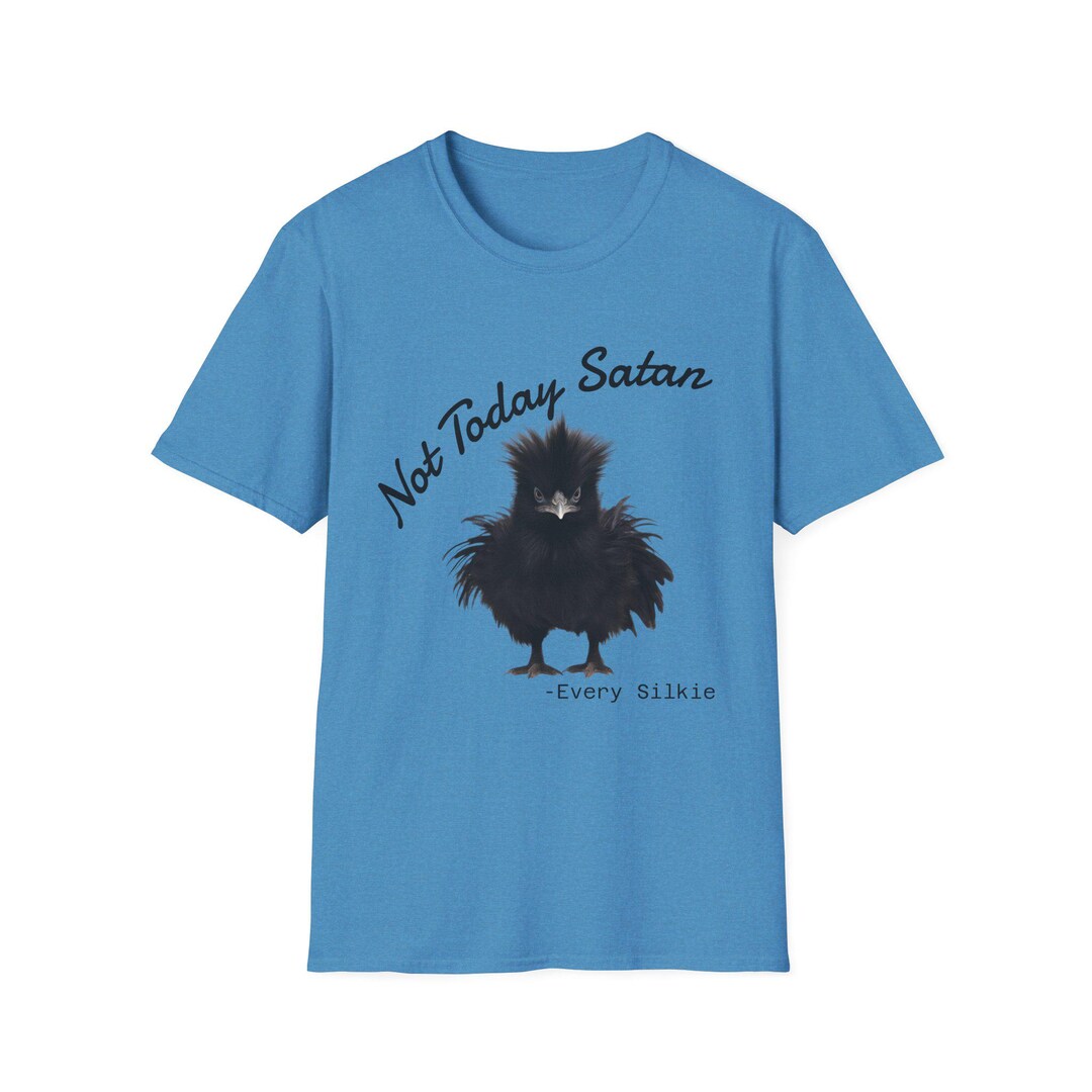 Not Today Satan Silkie Chicken T-shirt - Etsy