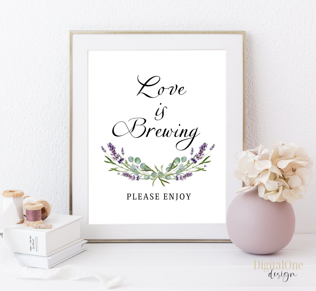 Love is Brewing Sign, Printable Coffee Bar Sign, Lavender Greenery Love ...
