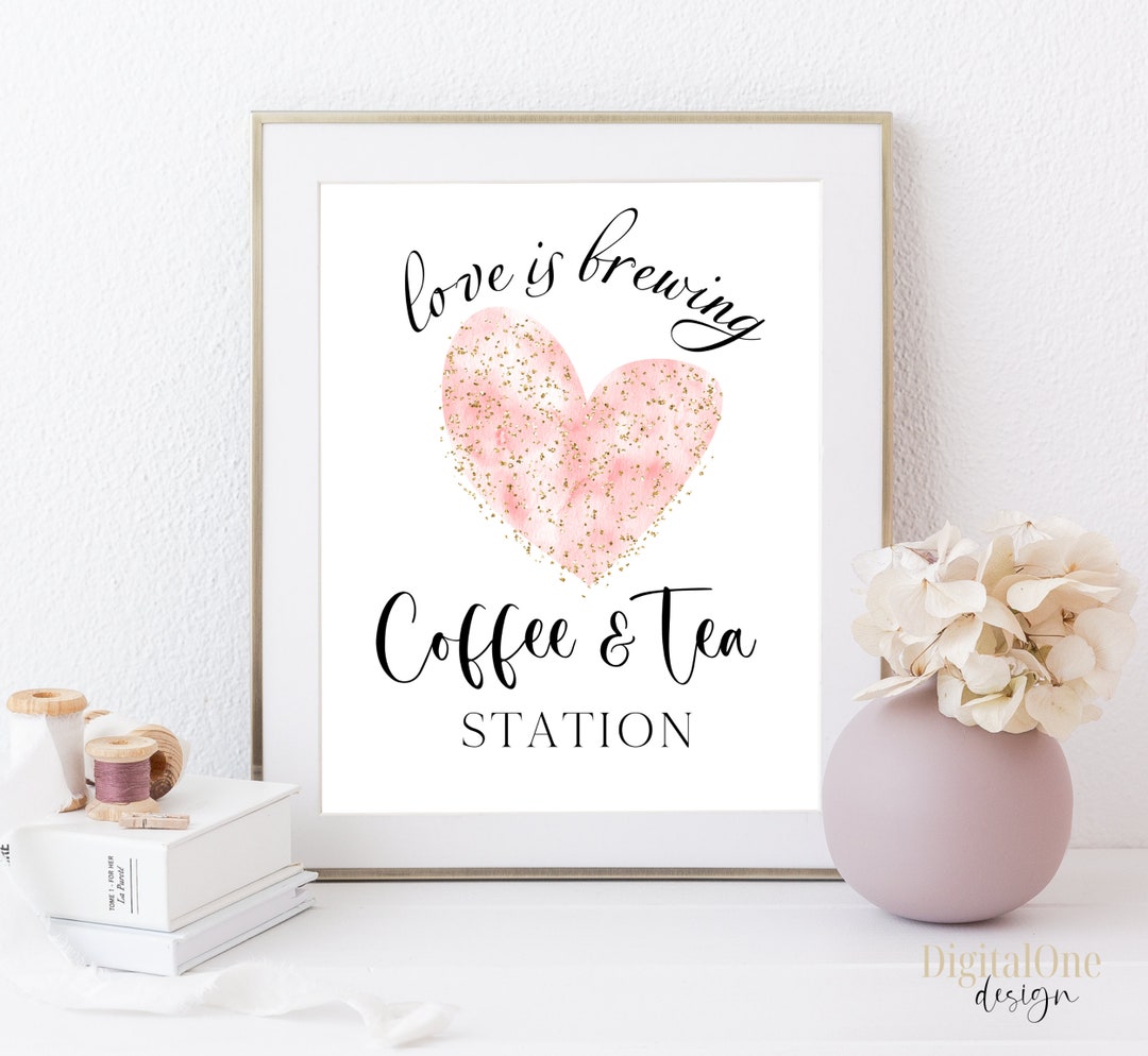 Coffee & Tea Bar Sign, Love is Brewing Sign, Heart Printable Coffee Bar ...