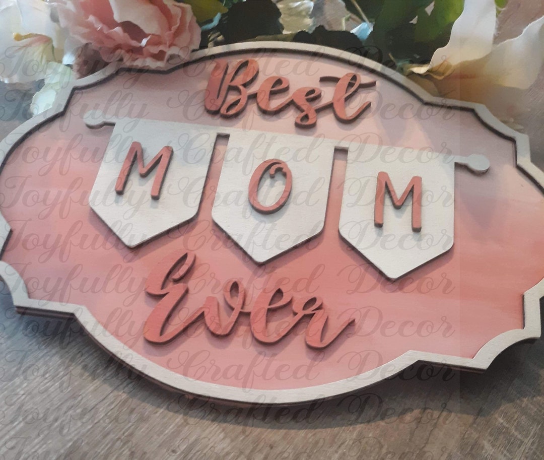 Best Mom Sign Digital File Best Mom Ever Digital File Mom - Etsy