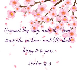 Psalm 37:5 Scripture Art, Cherry Blossoms Design, Scripture commit Thy ...