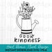 Grow Kindness Svg | Plant Kindness Svg | Houseplant Svg | Floral Svg ...
