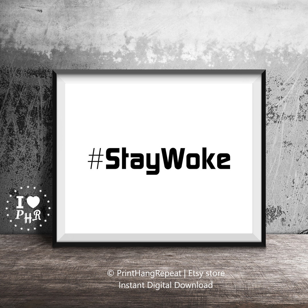 Printable Wall Art - Instant Download - Room Decor - Quote - Stay Woke ...