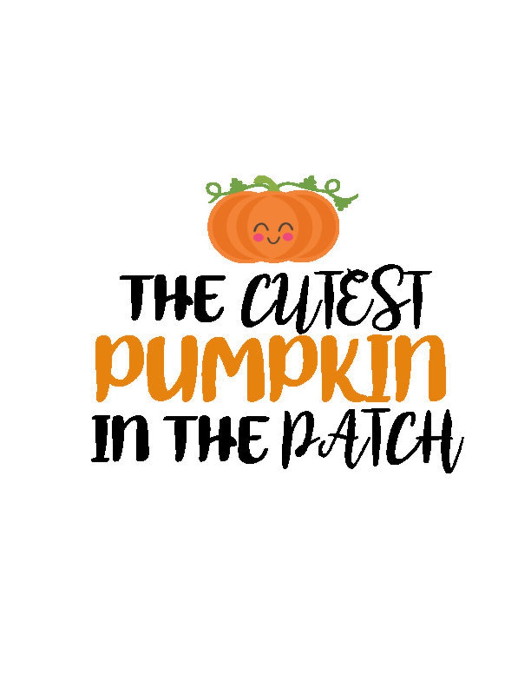 The Cutest Pumpkin in the Patch - Etsy