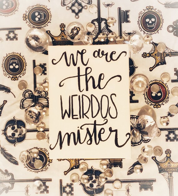 We Are the Weirdos Mister the Craft Inspired Canvas Sign 5x7 | Etsy