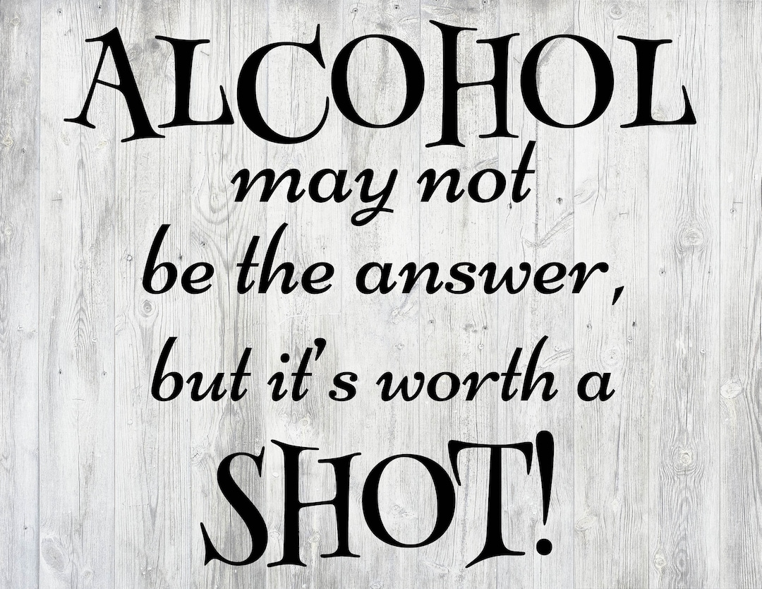 Alcohol May Not Be the Answer but It's Worth a Shot - Etsy Canada