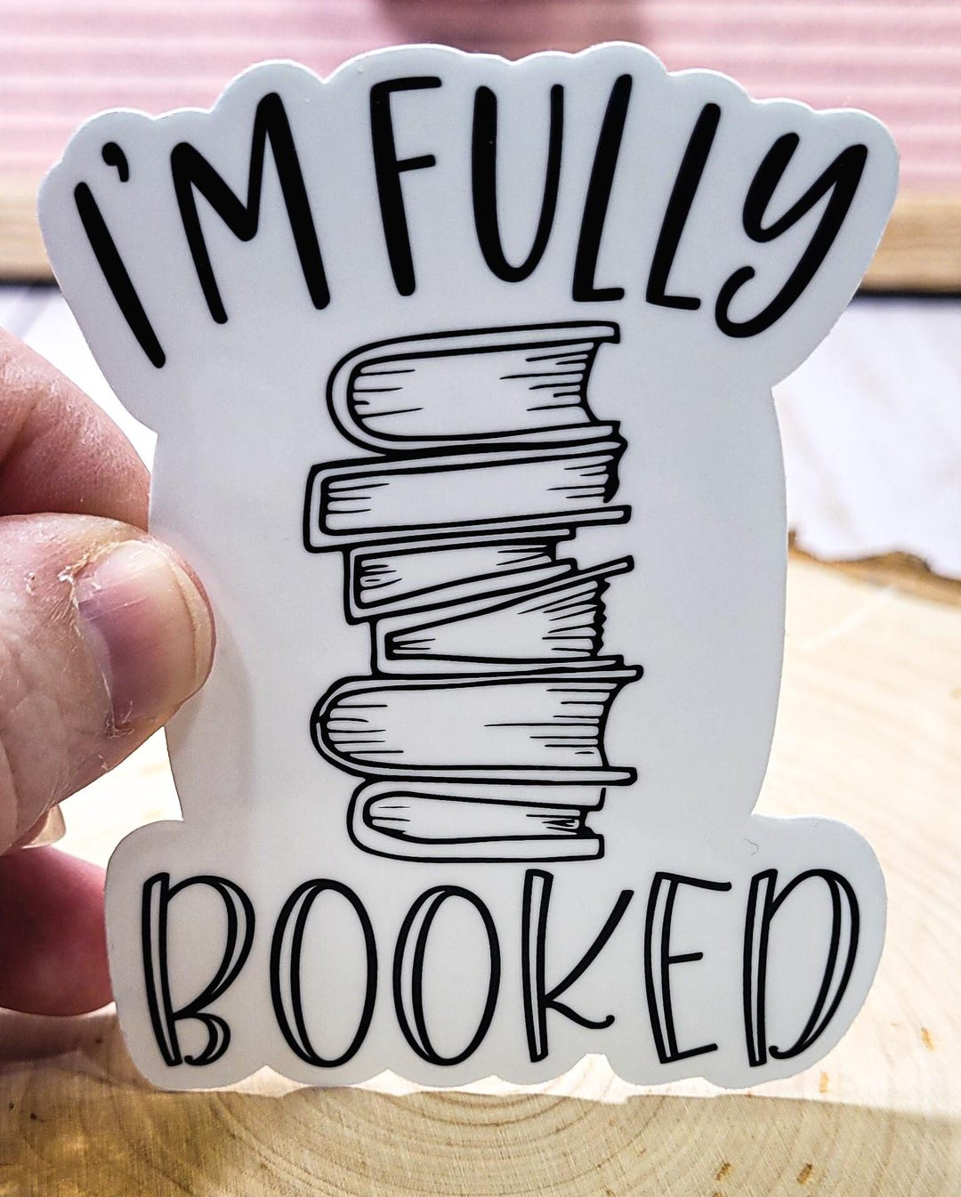 I'm Fully Booked Funny Die Cut Sticker, Book Pun Reading Decal ...