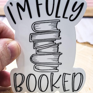 I'm Fully Booked Funny Die Cut Sticker, Book Pun Reading Decal ...