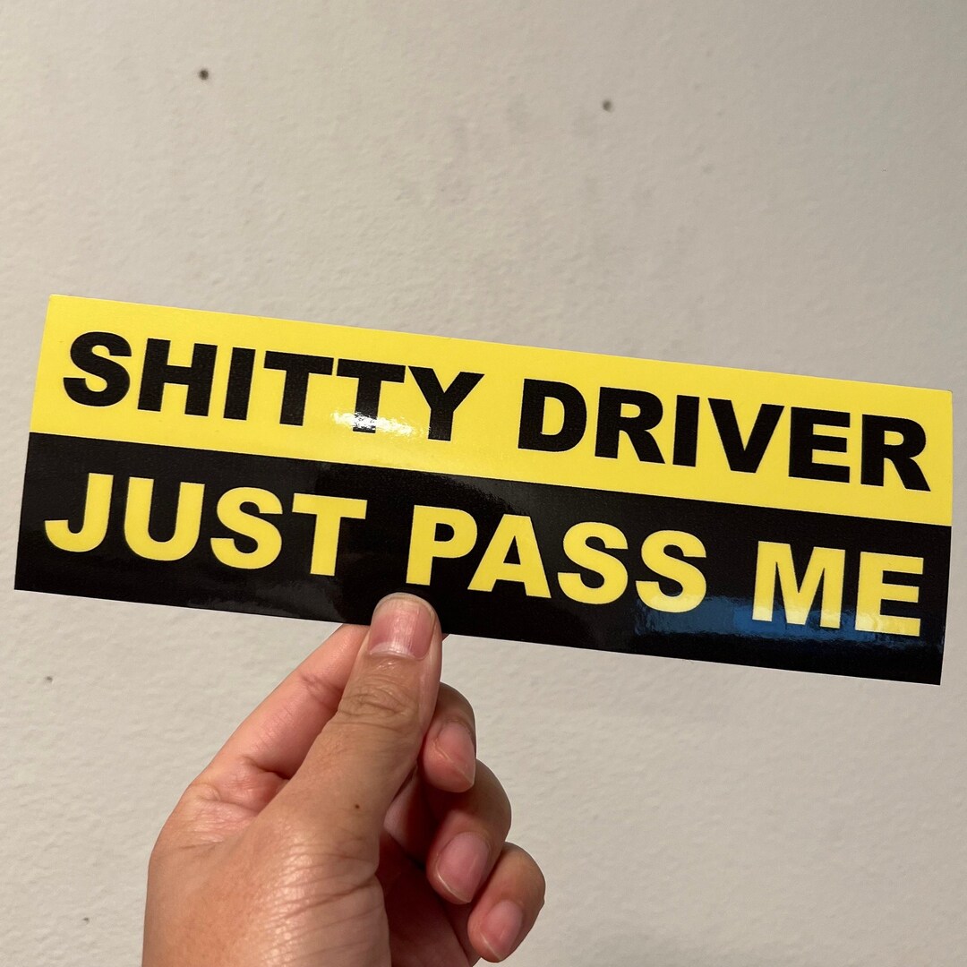 Bad Driver Bumper Sticker Ships Daily With Tracking Made in America ...