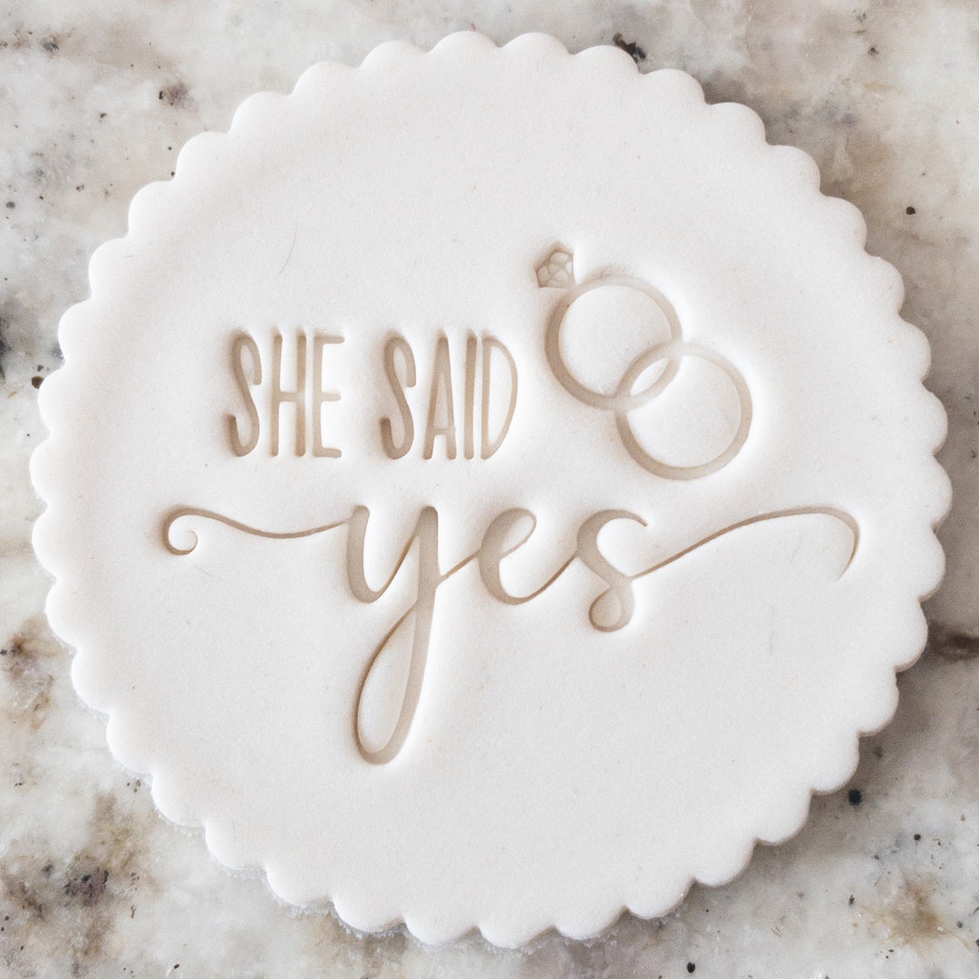 She Said Yes Cookie Biscuit Stamp (M&S Size Available) for Fondant ...
