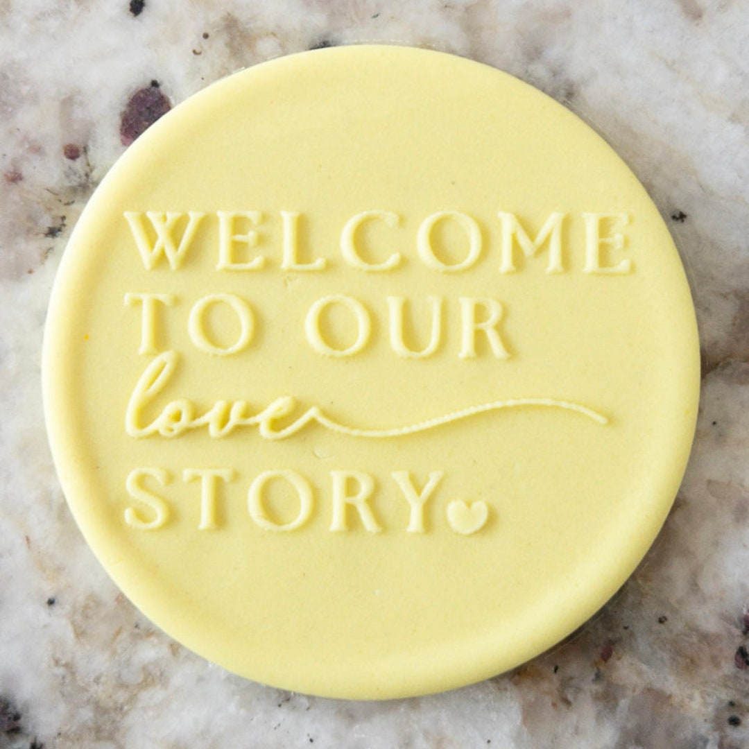 Welcome to Our Love Story Embosser Cookie Biscuit Stamp Fondant Cake ...