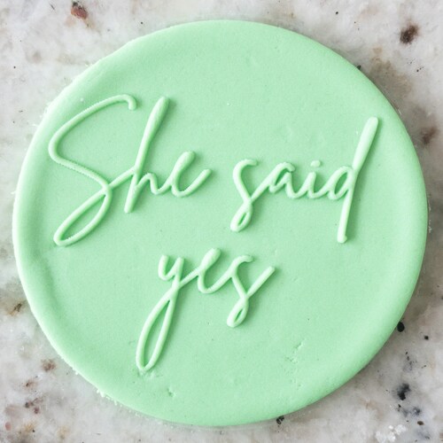 She Said Yes Cookie Biscuit Stamp Fondant Cake Decorating - Etsy UK