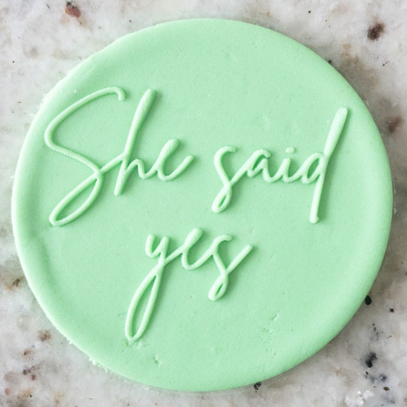 She Said Yes Popup Embosser Cookie Biscuit Stamp Fondant Cake - Etsy Canada