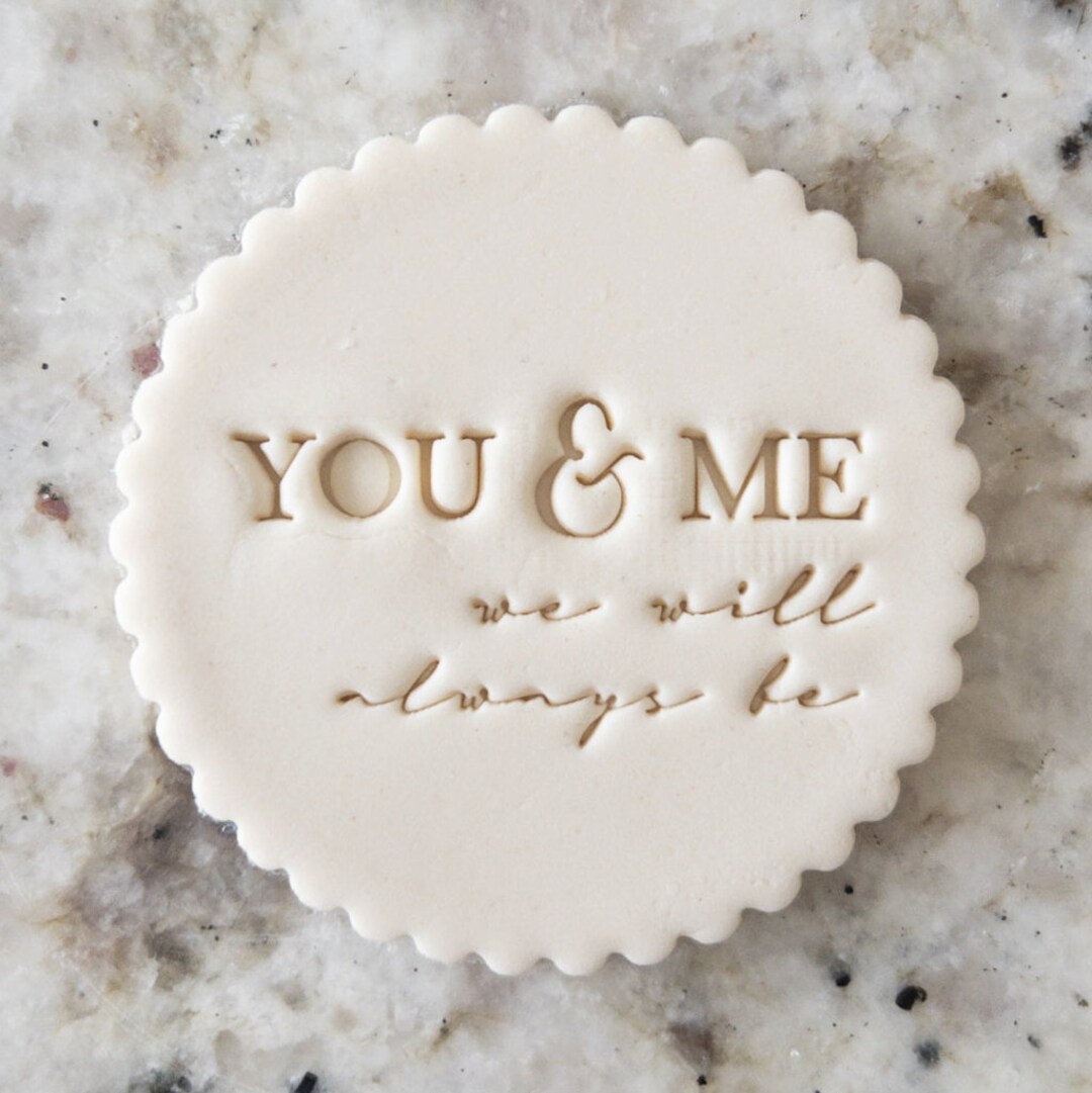 You and Me We Will Always Be Biscuit Stamp Fondant Cake Decorating ...