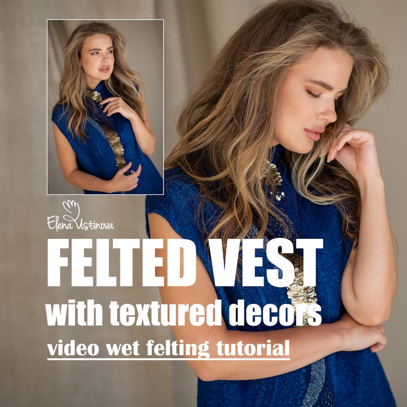 Wet Felting Tutorial: Create a Felted Vest With Textured Decor - Nuno Felting for Experienced ...