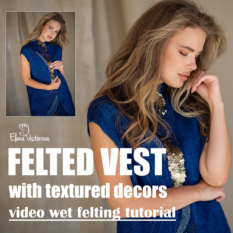Wet Felting Tutorial: Create a Felted Vest With Textured Decor - Nuno ...